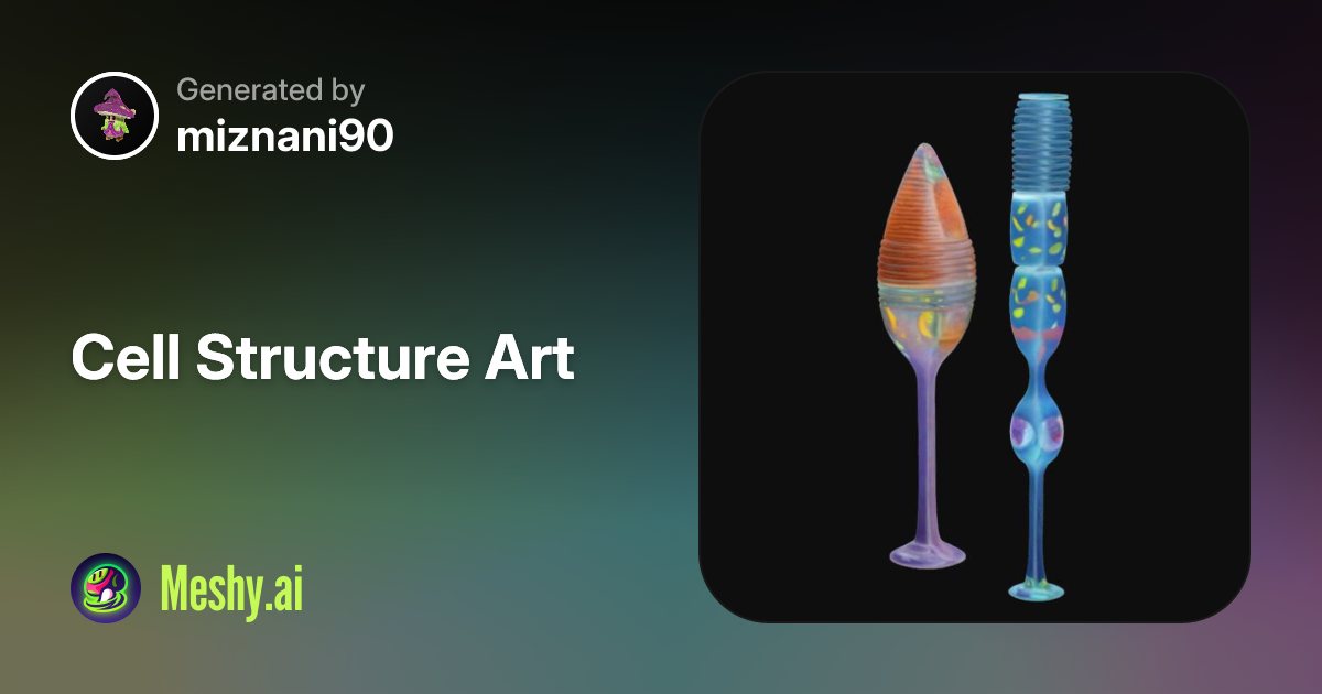"Cell Structure Art" - Download free 3D models generated with Meshy AI ...