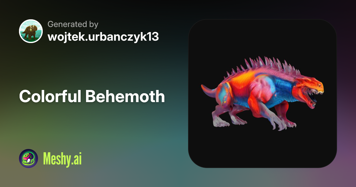 "Colorful Behemoth" - Download free 3D models generated with Meshy AI ...