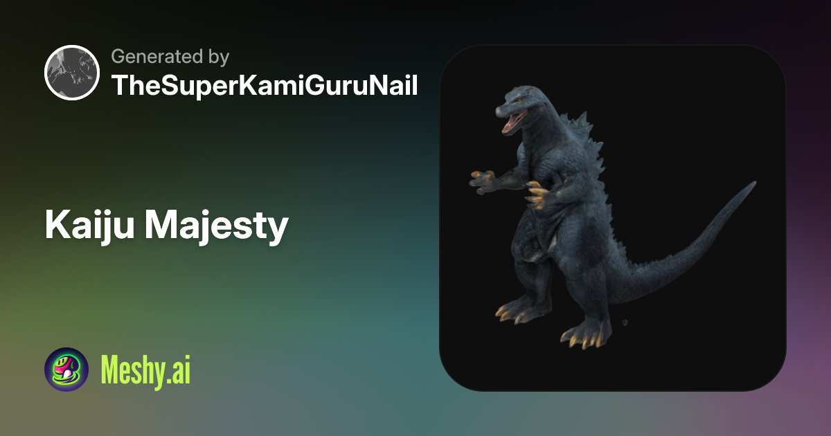 "Kaiju Majesty" - Download free 3D models generated with Meshy AI by @TheSuperKamiGuruNail