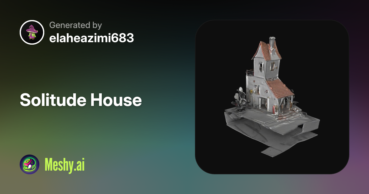 "Solitude House" - Download free 3D models generated with Meshy AI by ...