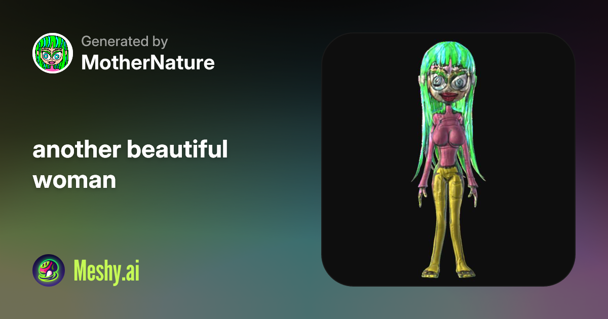 "another beautiful woman" - Download free 3D models generated with Meshy AI by @MotherNature